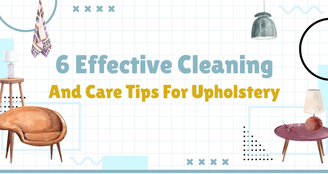 6 Effective Cleaning And Care Tips For Upholstery - Eloise's Cleaning ...